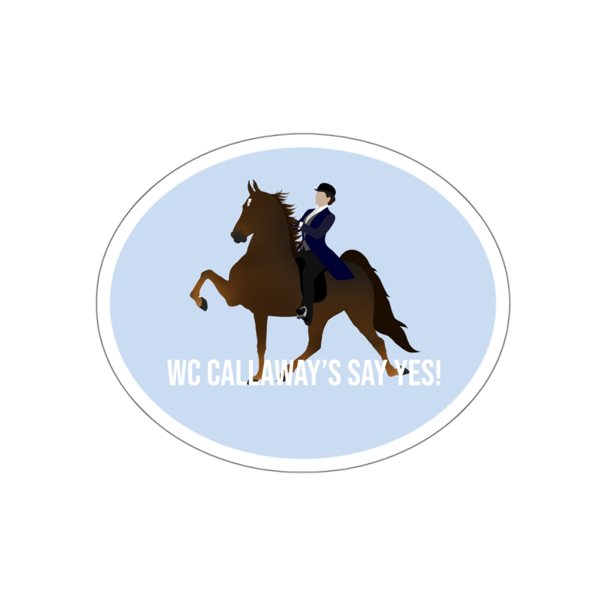 WC Callaway's Say Yes! Sticker – Saddlethreads
